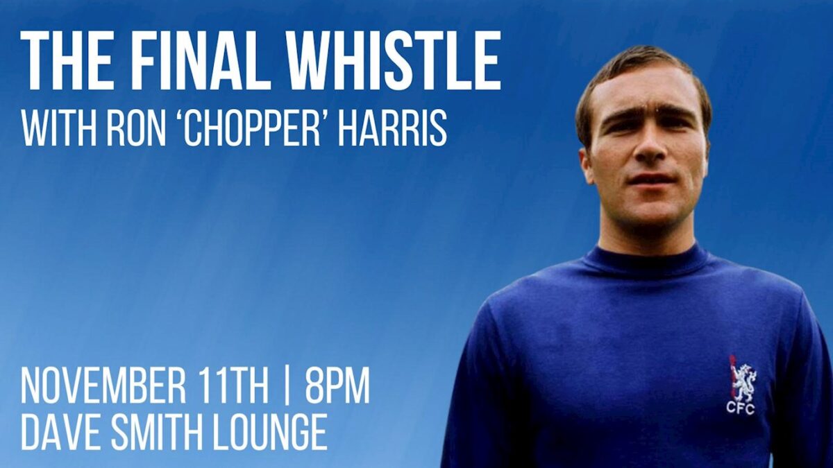 The Final Whistle with Ron ''Chopper'' Harris - SOLD OUT