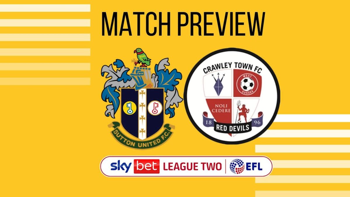 Sutton v Crawley preview, ticket reminder and programme details